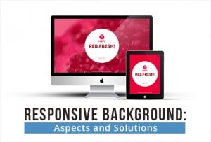 Responsive Background: Aspects and Solutions